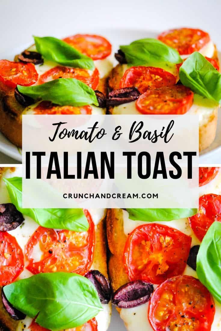 Italian Toast with Tomatoes & Basil - Crunch & Cream