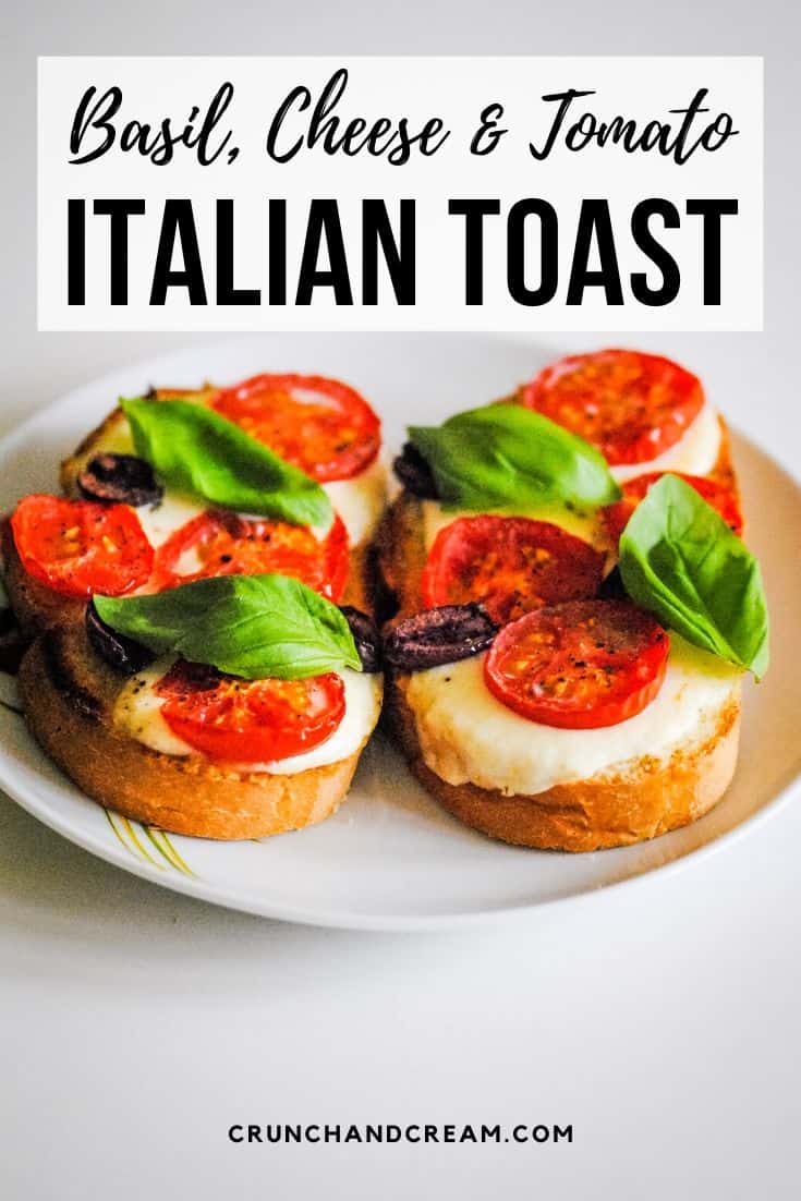 Italian Toast with Tomatoes & Basil - Crunch & Cream
